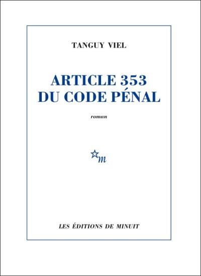 Biblioblog Tanguy Viel Article 353 Du Code P nal biblioblog-tanguy-viel-article-353-du-code-p-nal
