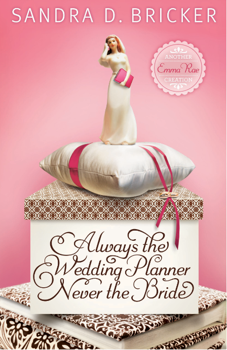 Chick Litaholic: Always The Wedding Planner Never The Bride by Sandra D ...
