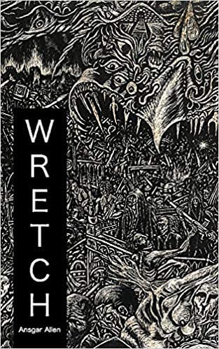 Everybody's Reviewing: Review by Jon Wilkins of "Wretch" by Ansgar Allen