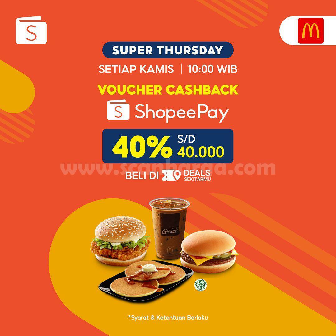 Promo McDonalds ShopeePay Super Thursday - VOUCHER CASHBACK 40% s/d 40.000 - scanharga