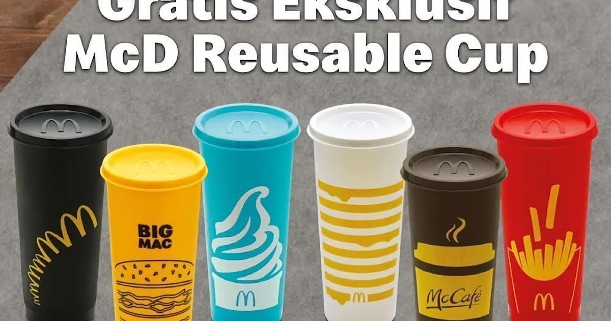 Promo McDonald's Terbaru Gratis Reusable Cup Periode 1 September - 25 ...