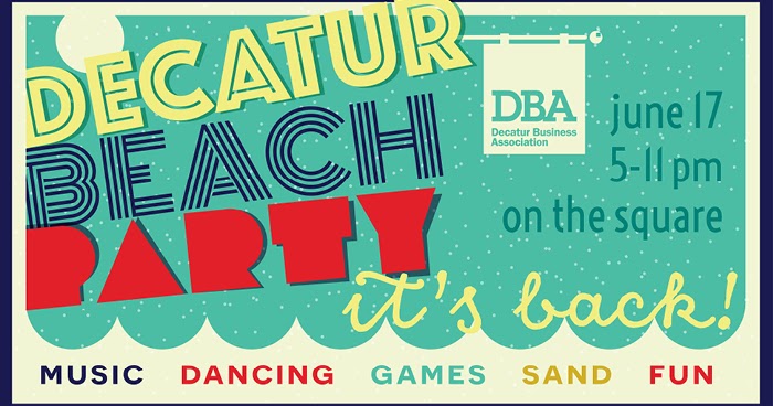 NEXT STOP...DECATUR: Decatur Beach Party June 17