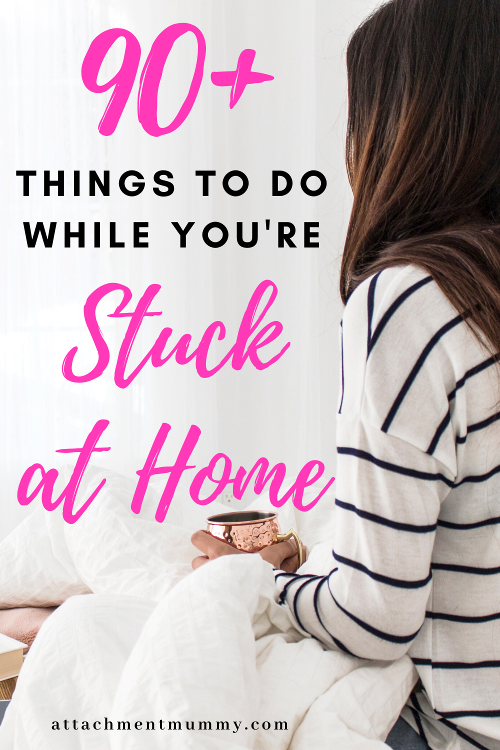 90+ Things to Do While You're Stuck at Home