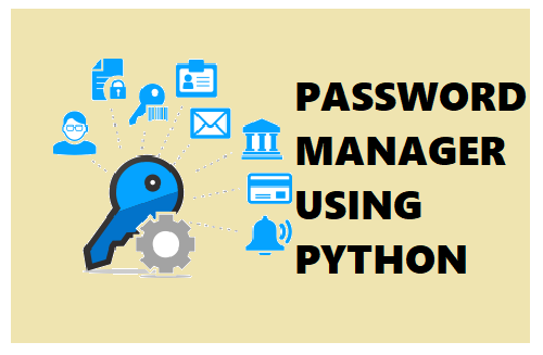PASSWORD MANAGER USING PYTHON SOURCE CODE AVAILABLE - WEBLAST