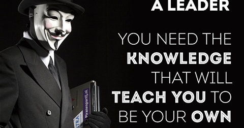 You don't need a leader, you need the knowledge that will teach you to ...