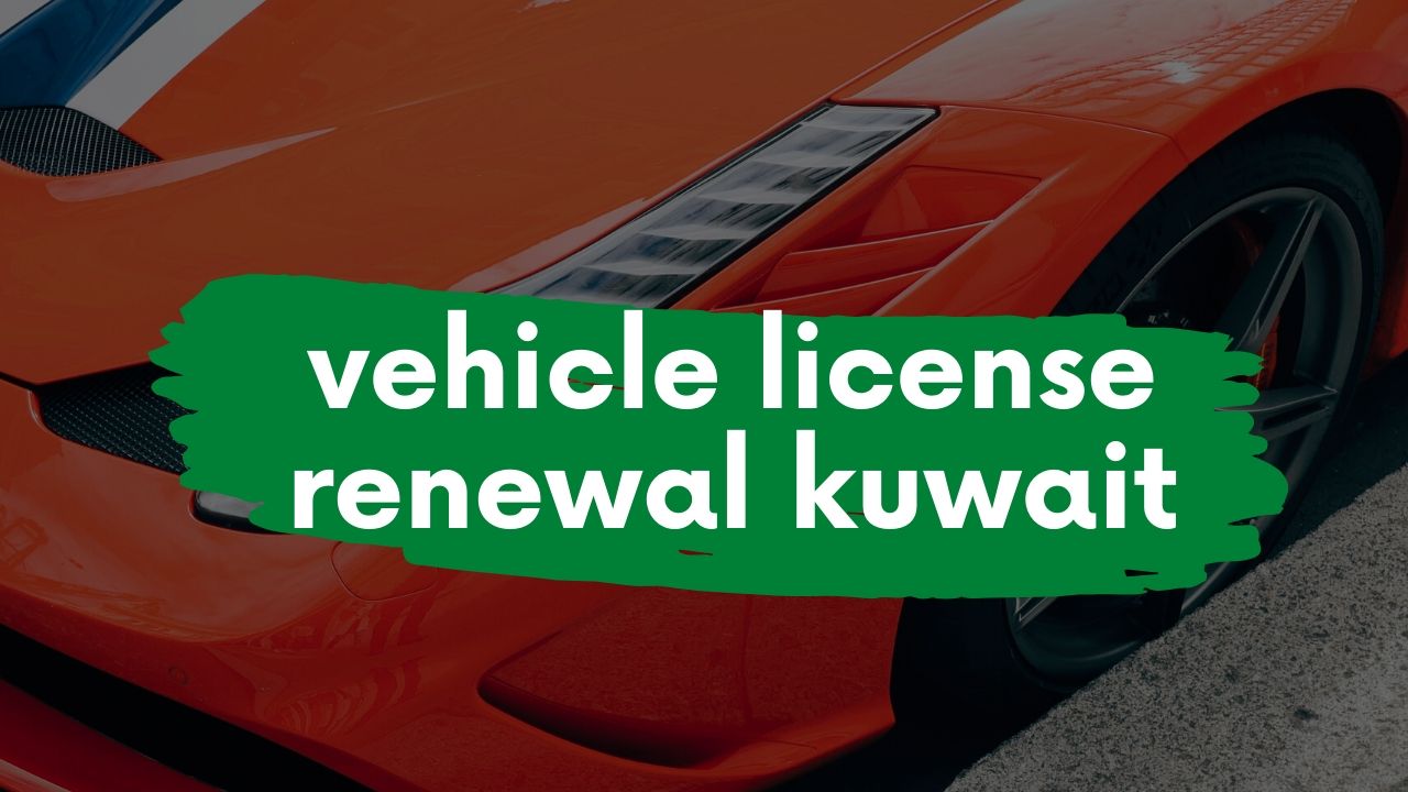 Car Technical Inspection How Can I Renew Vehicle License In Kuwait car-technical-inspection-how-can-i-renew-vehicle-license-in-kuwait