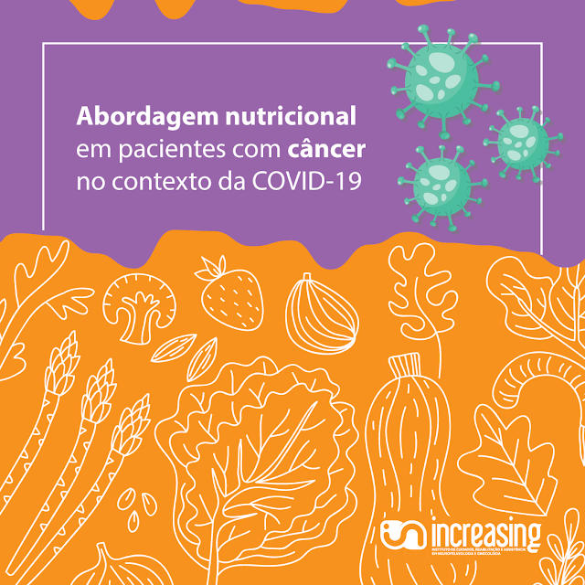 Abordagem nutricional em pacientes com câncer no contexto da COVID-19 ... Abordagem nutricional em pacientes com câncer no contexto da COVID-19 ...