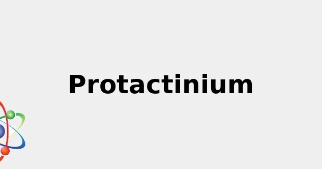 Atomic Number 91 (Protactinium: Color, Uses, State and more...) 2022