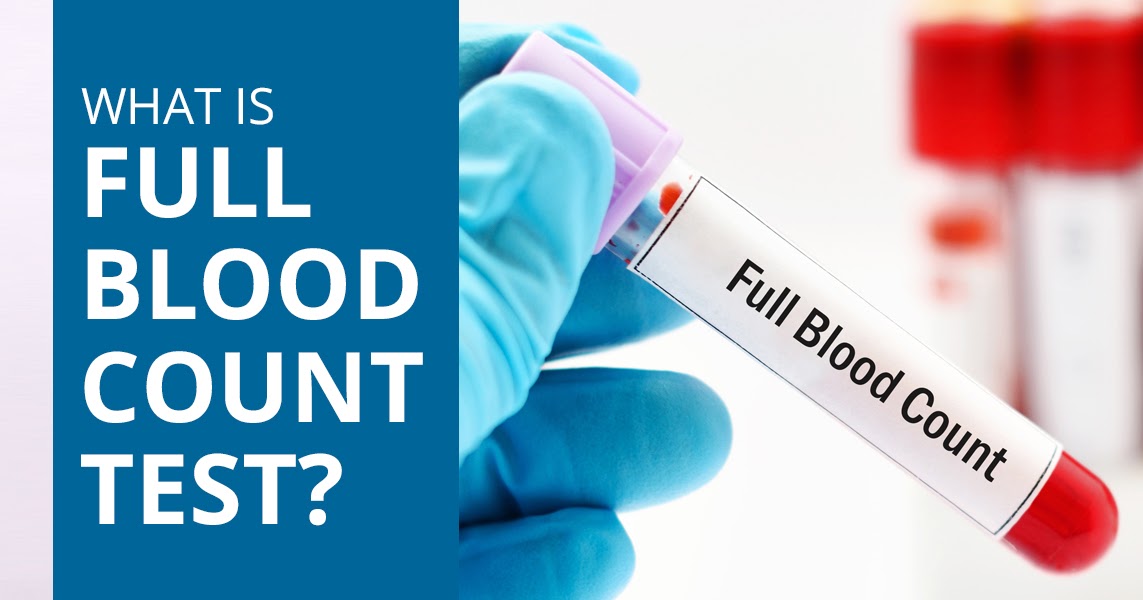 What Is The FBC Full Blood Count Test what-is-the-fbc-full-blood-count-test