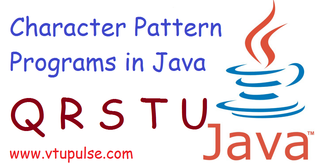 Q R S T And U Character Pattern Programs In Java VTUPulse Q R S T And U Character Pattern Programs In Java VTUPulse
