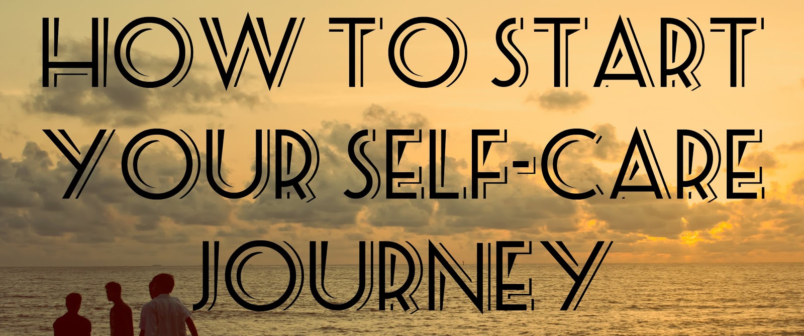How to Start Your Self-Care Journey