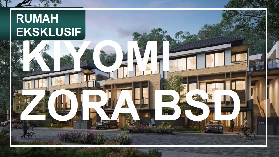 Kiyomi Zora BSD City Rumah Ekskusif Bernuansa Jepang | Properti Baru - Informasi Properti Baru ...