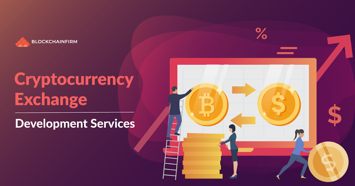 Cryptocurrency Exchange Development Services | Cryptocurrency Exchange Software Development ...