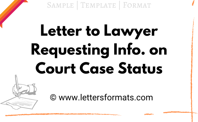 Letter To Lawyer Requesting Information On Court Case Status letter-to-lawyer-requesting-information-on-court-case-status