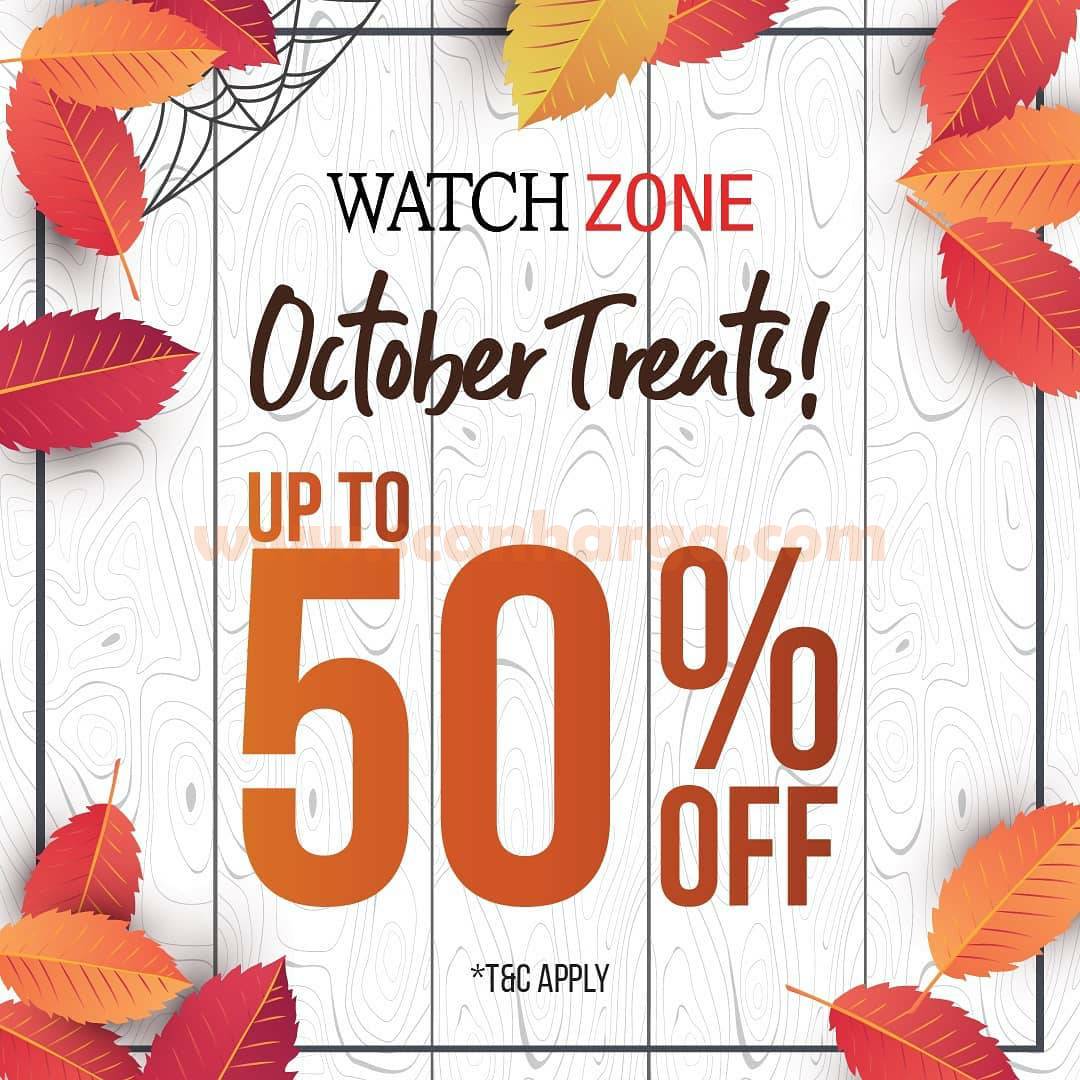 Promo Watch Zone October Treats Discount Up To 50% Off - scanharga