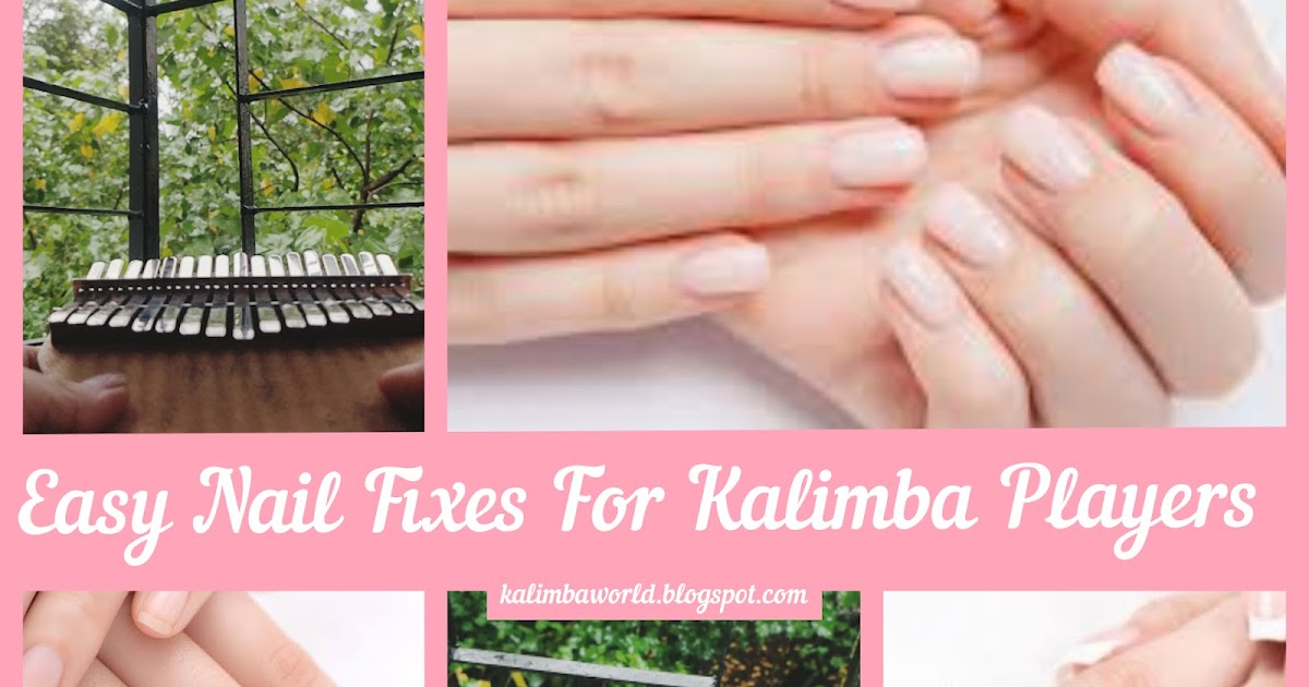 Kalimba World: Nail Problems? Easy Fixes For Kalimba Players