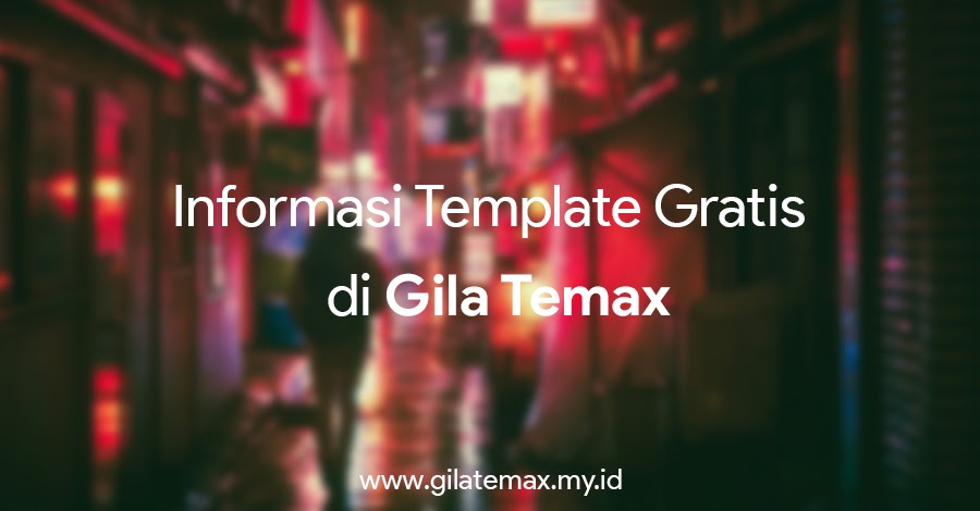 Informasi Template Gratis - Gila Temax