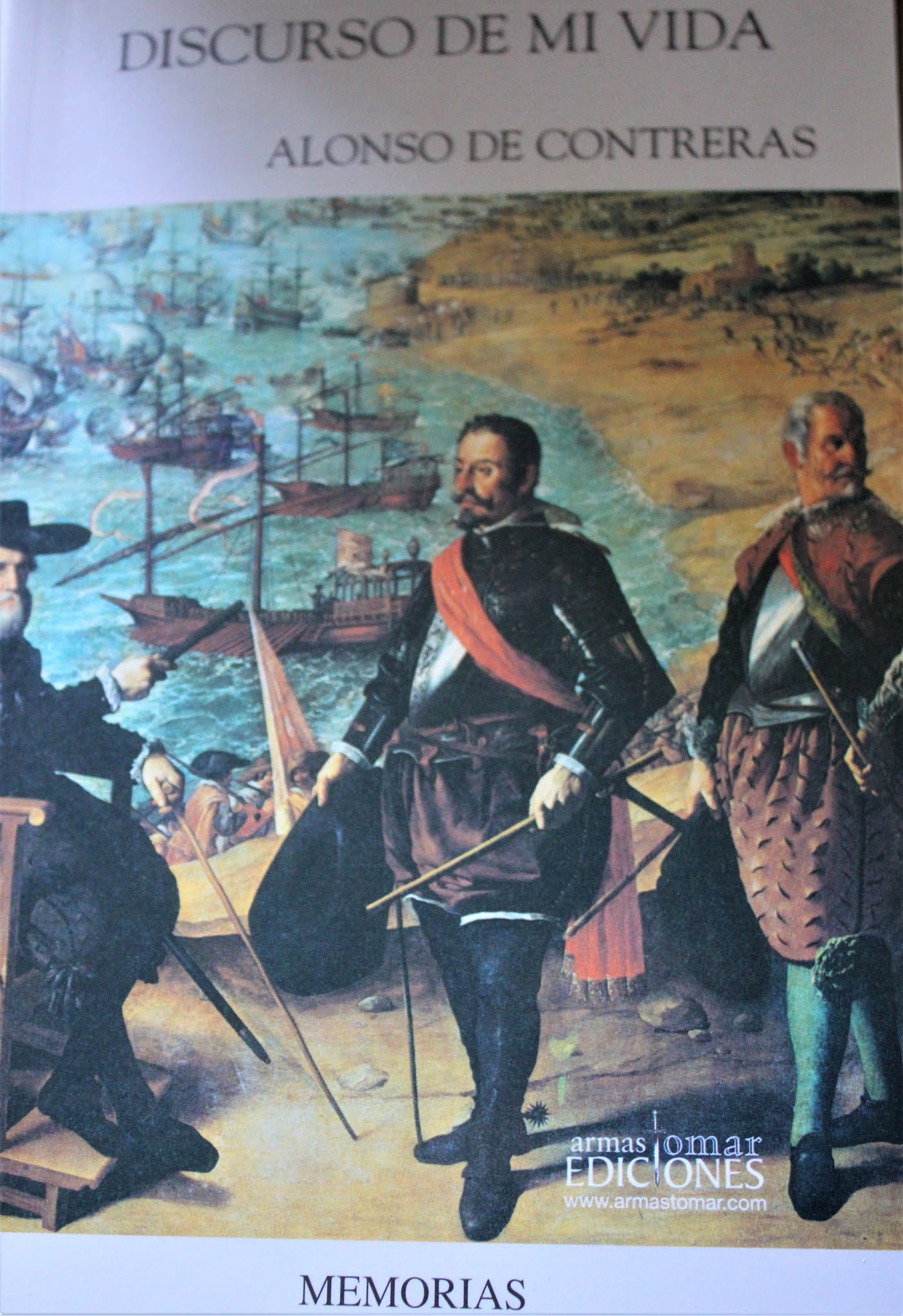 Solazandome: Discurso de mi vida.Alonso de Contreras