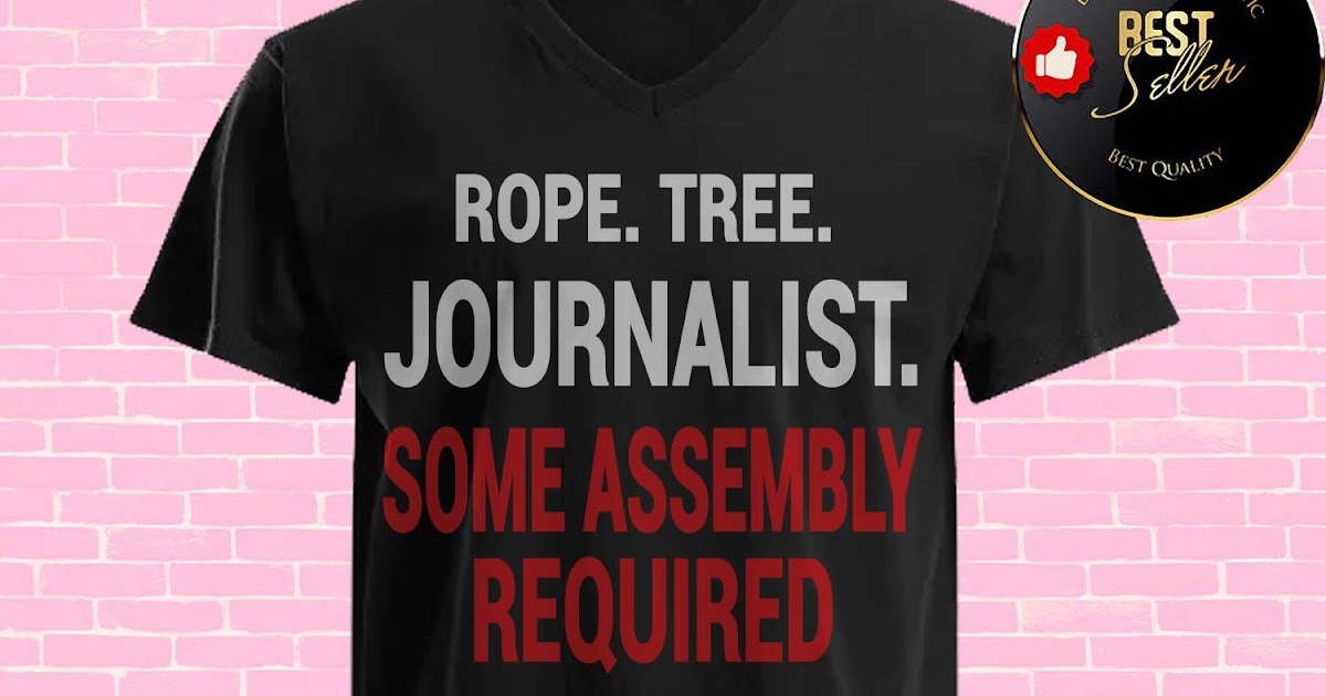 Rope Tree Journalist Some Assembly Required Shirt