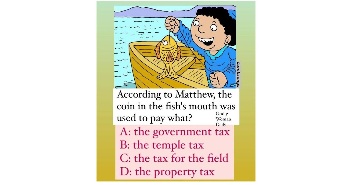 According to Matthew, the coin in the fish's mouth was used to pay what ...