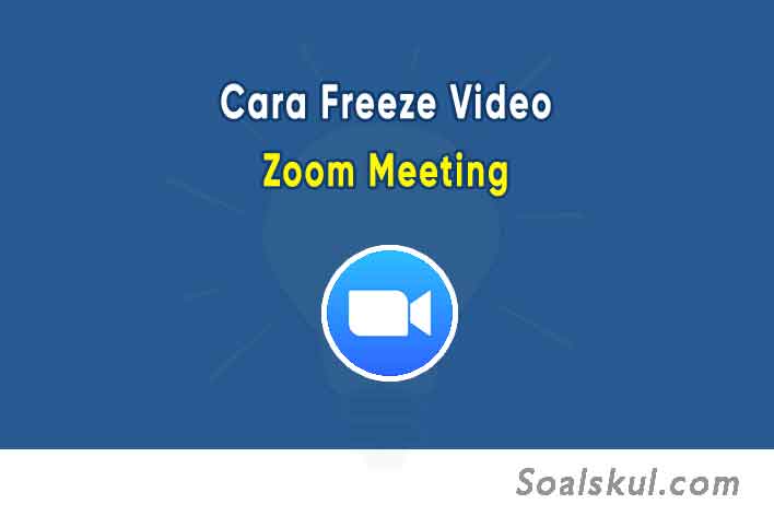 Cara Freeze Zoom Meeting dengan Gambar dan Video - Soalskul