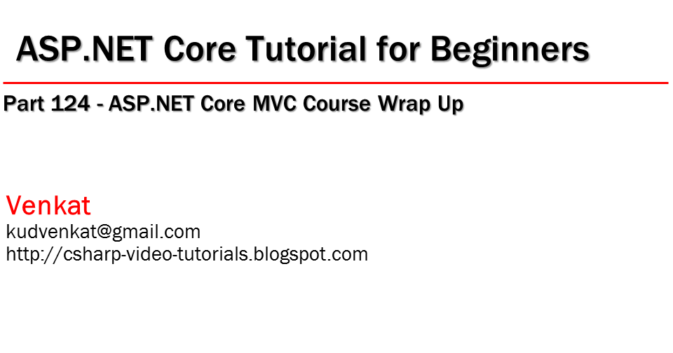 Sql server, .net and c# video tutorial: ASP.NET Core MVC course wrap up ...