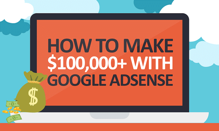 How to Make $100,000+ with Google Adsense - #infographic