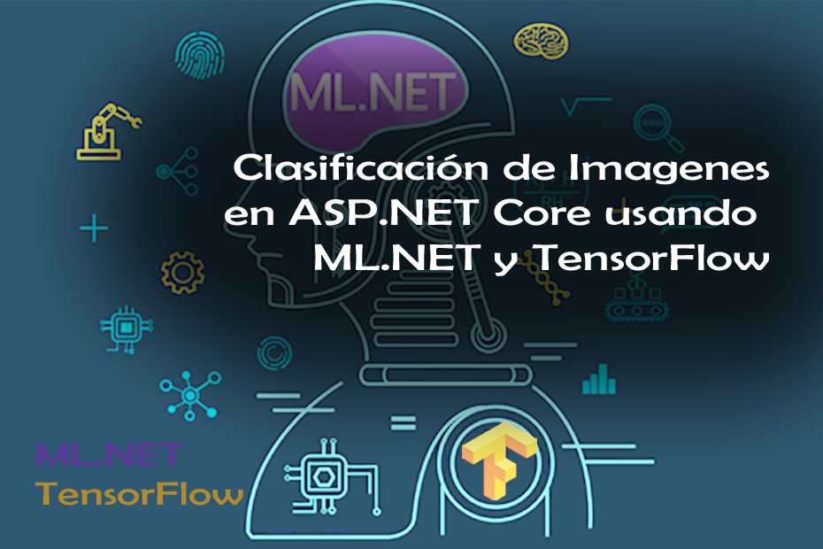 Clasificación de Imagenes en ASP.NET Core usando ML.NET y TensorFlow