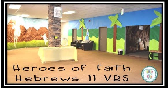 Bible Fun For Kids: VBS: Heroes of Faith in Hebrews 11