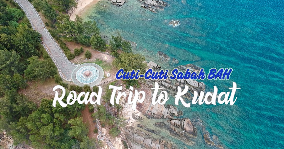 Cuti-Cuti Sabah BAH: Road Trip To Kudat ~ Travel & Living Journal of DT