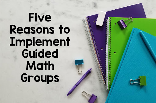 5 Reasons to Implement Guided Math Groups - Thrifty in Third Grade