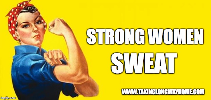Sweat makes you feel like a badass