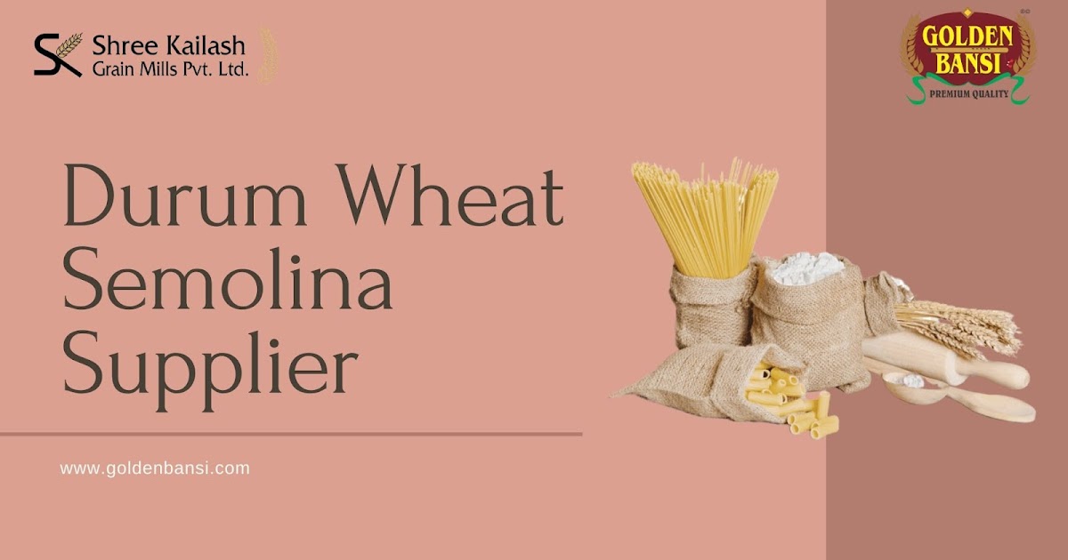 What is Semolina? Uses, Benefits, and Nutritional Values