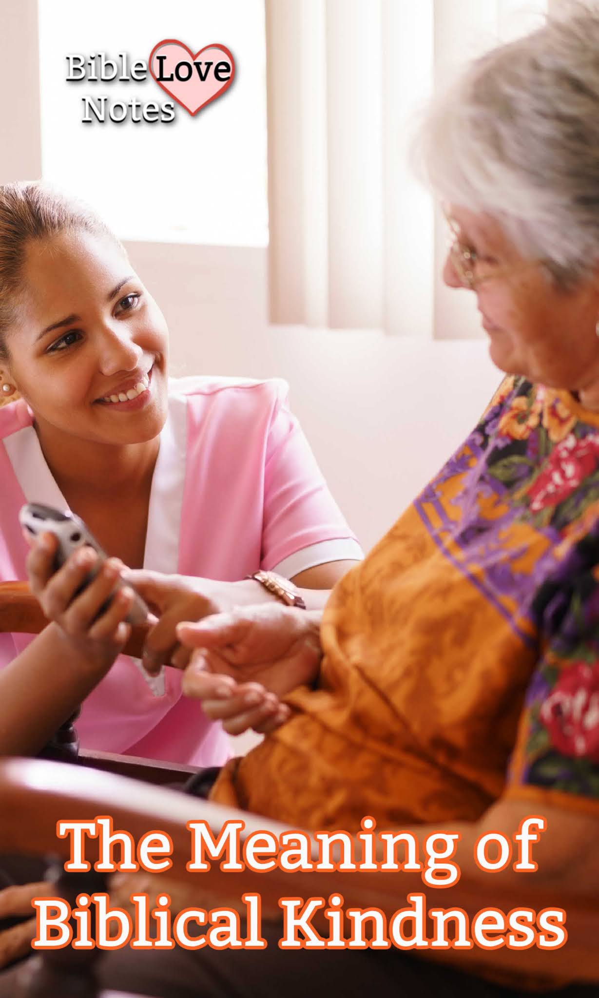 Bible Love Notes: We Need It: Kindness