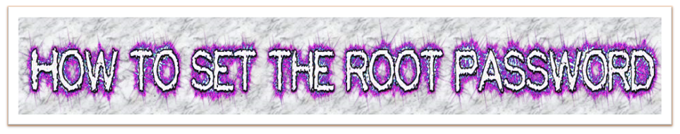 How to set the root password - Kiran's Blog