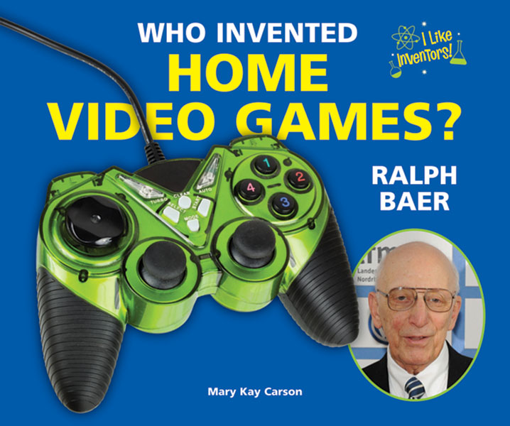 The Enslow Blog! | Enslow Publishers, Inc.: Who Invented Home Video Games?