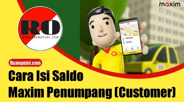 Cara Isi Saldo Maxim Penumpang (Customer) Terbaru | Mudah dan Cepat!