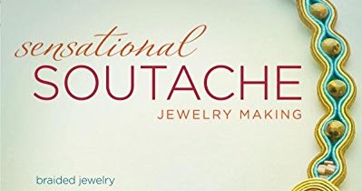 Book review: Sensational Soutache Jewelry Making