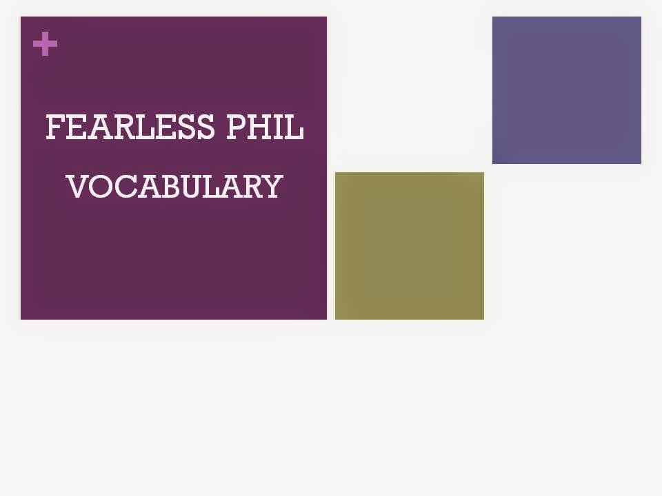 BGPS P3-1 2015: Unit 1 Fearless Phil Vocabulary Slides