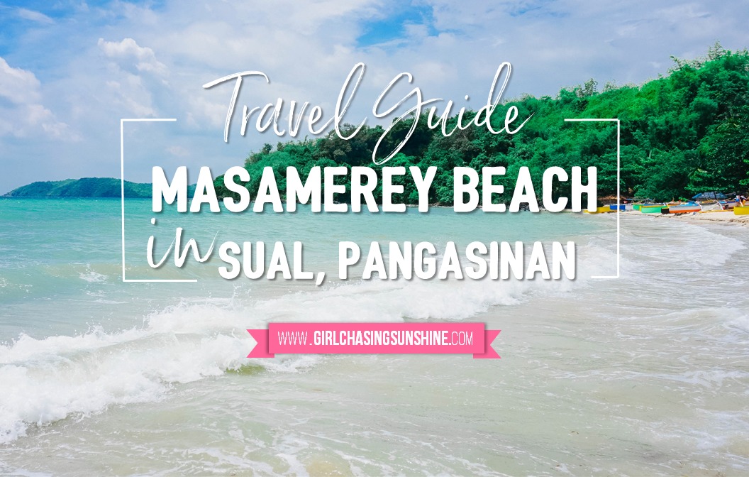 Travel Guide: Masamerey Beach in Sual, Pangasinan | Girl Chasing Sunshine