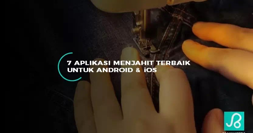 7 Aplikasi Menjahit Terbaik Untuk Android & iOS - Brankaspedia - Blog ...