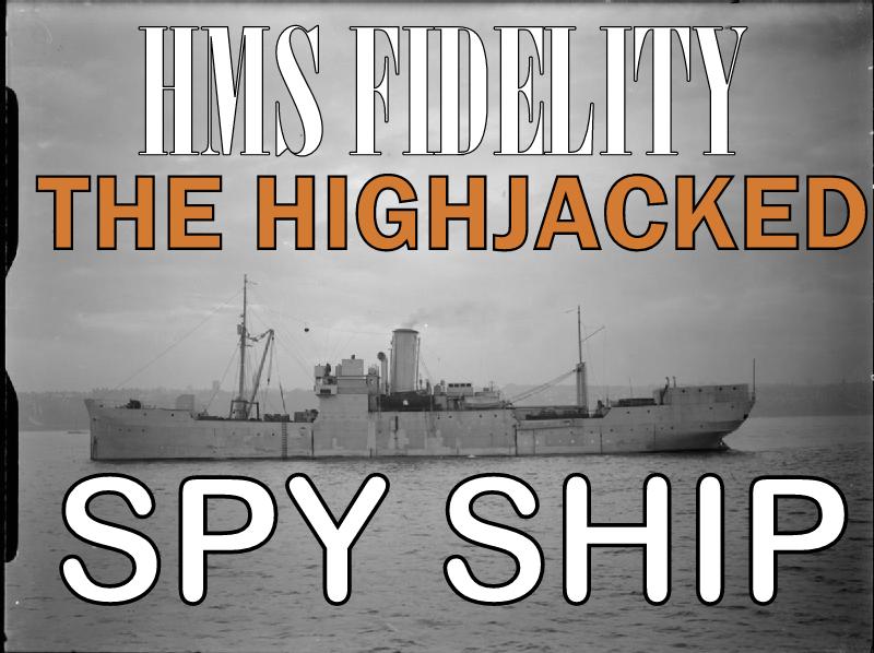 NAVAL & MERCHANT SHIP ARTICLES OF INTEREST: SPY SHIP: HIGHJACKED
