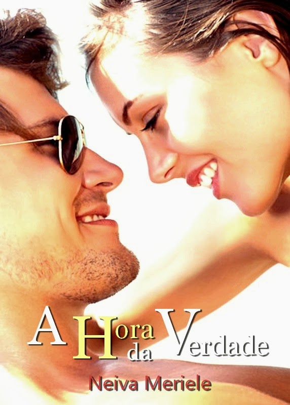 A Hora da Verdade - Neiva Meriele - SEMPRE ROMÂNTICA