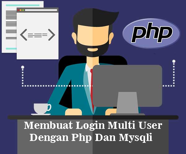 Membuat Login Multi User Dengan Php Dan Mysqli Terbaru