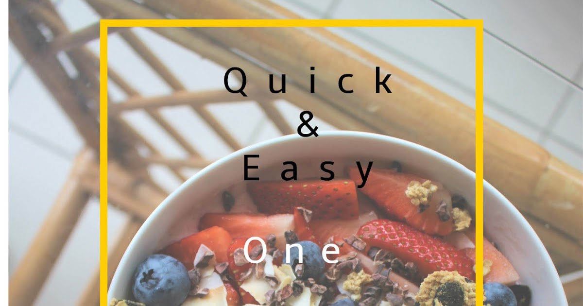 One Bowl Meals For A Day | The Goodway