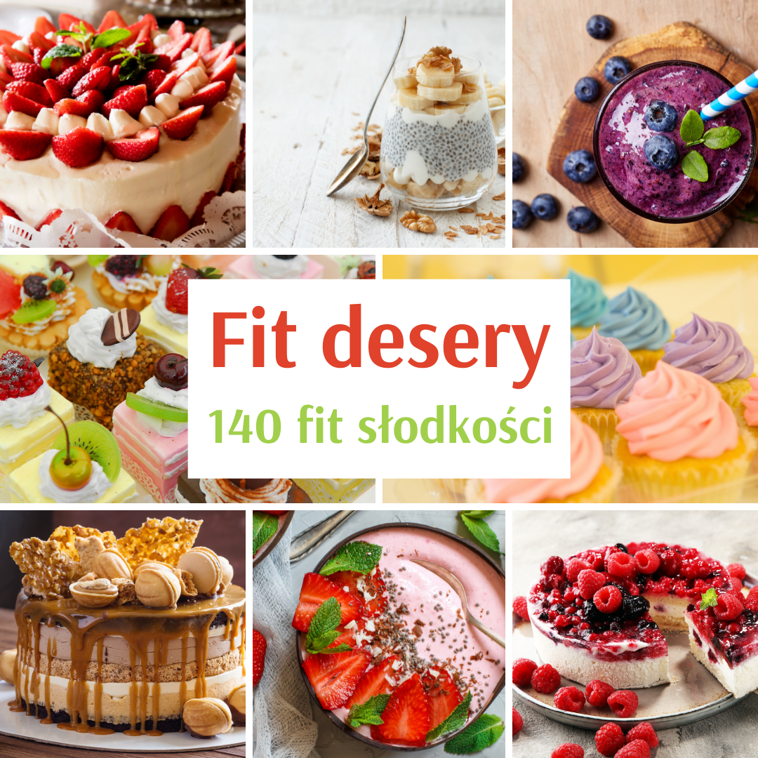 Fit słodkośći Fit Desery - 140 fit przepisów od Dietetyka