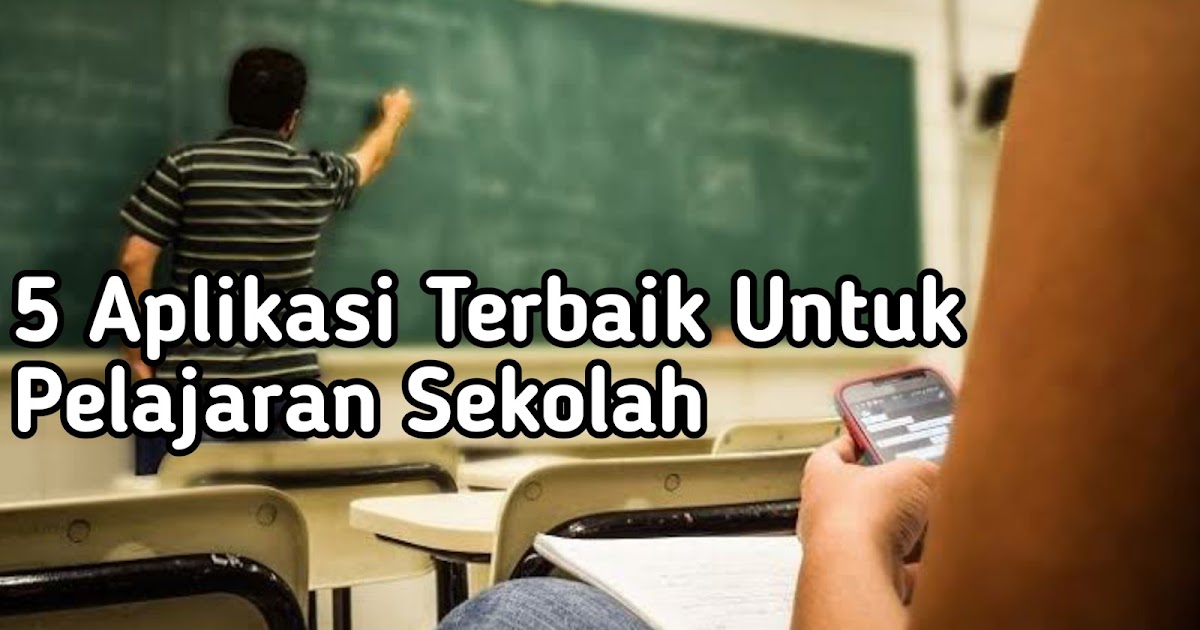 5 Aplikasi Pelajaran Untuk Anak Sekolah! Agar Lebih Mudah Belajar Dirumah