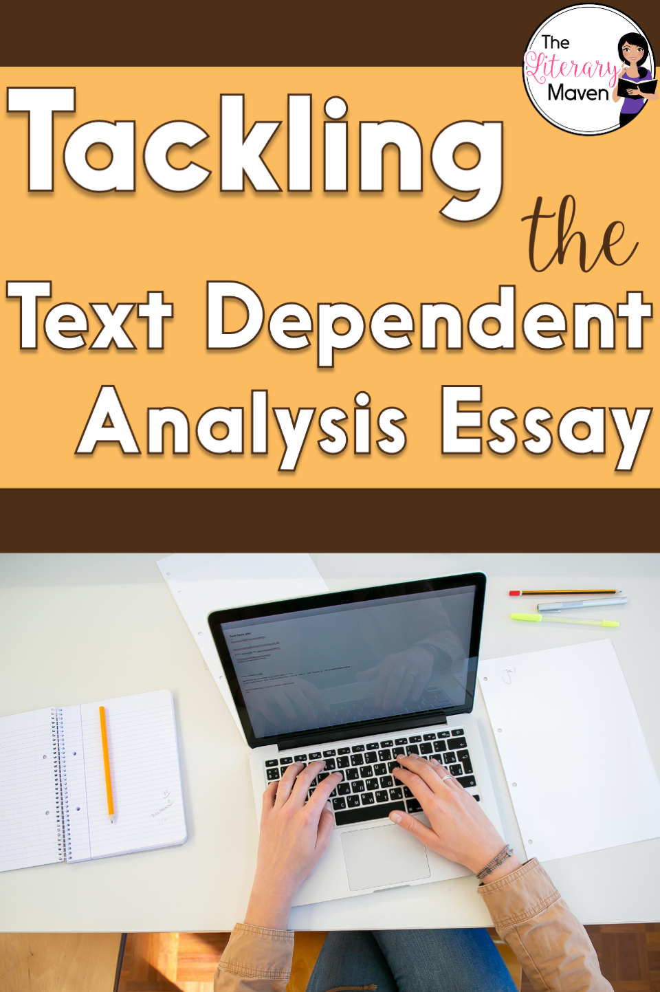 Tackling the Text Dependent Analysis Essay - The Literary Maven