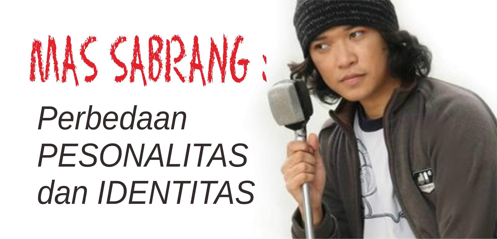 Sabrang Mowo Damar Panuluh : Perbedaan Personalitas dan Identitas ...