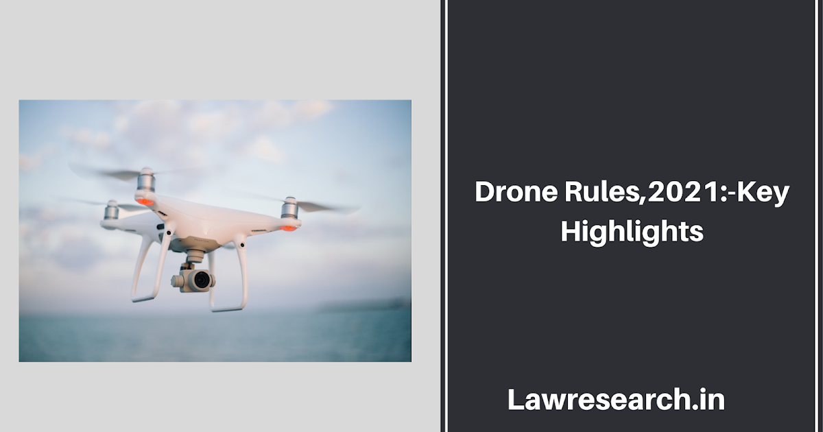 Drone Rules, 2021 :- Key Highlights